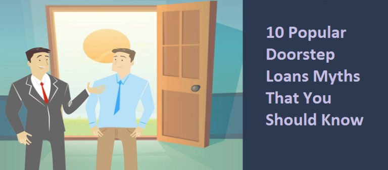 10 Popular Doorstep Loans Myths That You Should Know