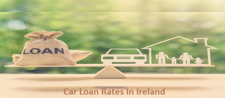 What To Do To Get The Best Car Loan Rates In Ireland?